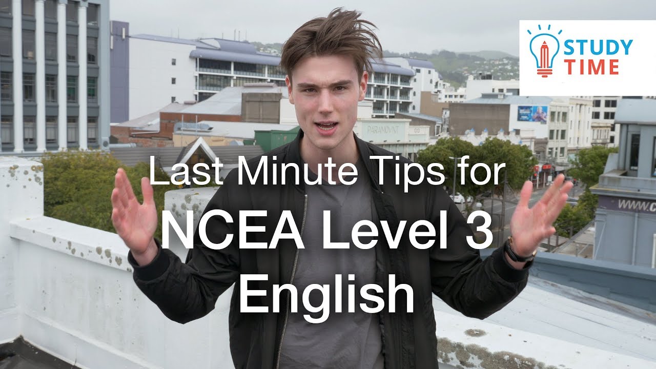 Last Minute Tips For NCEA Level 3 English StudyTime NZ Last Minute Tips For NCEA Level 3 English StudyTime NZ